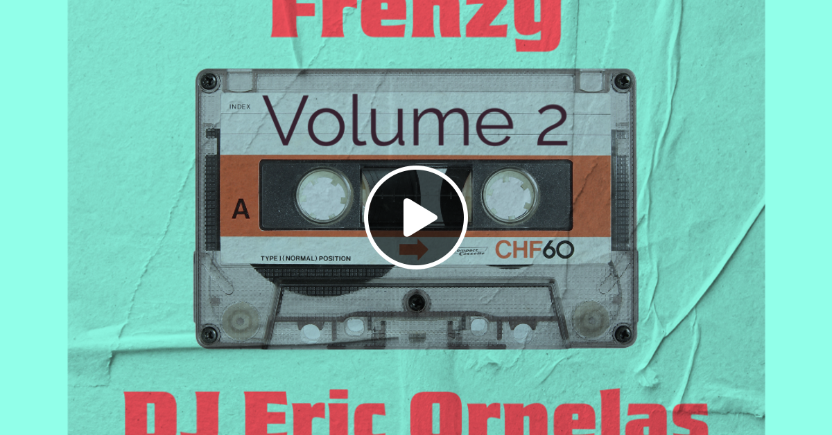 Freestyle Frenzy Volume By Eric Ornelas Mixcloud
