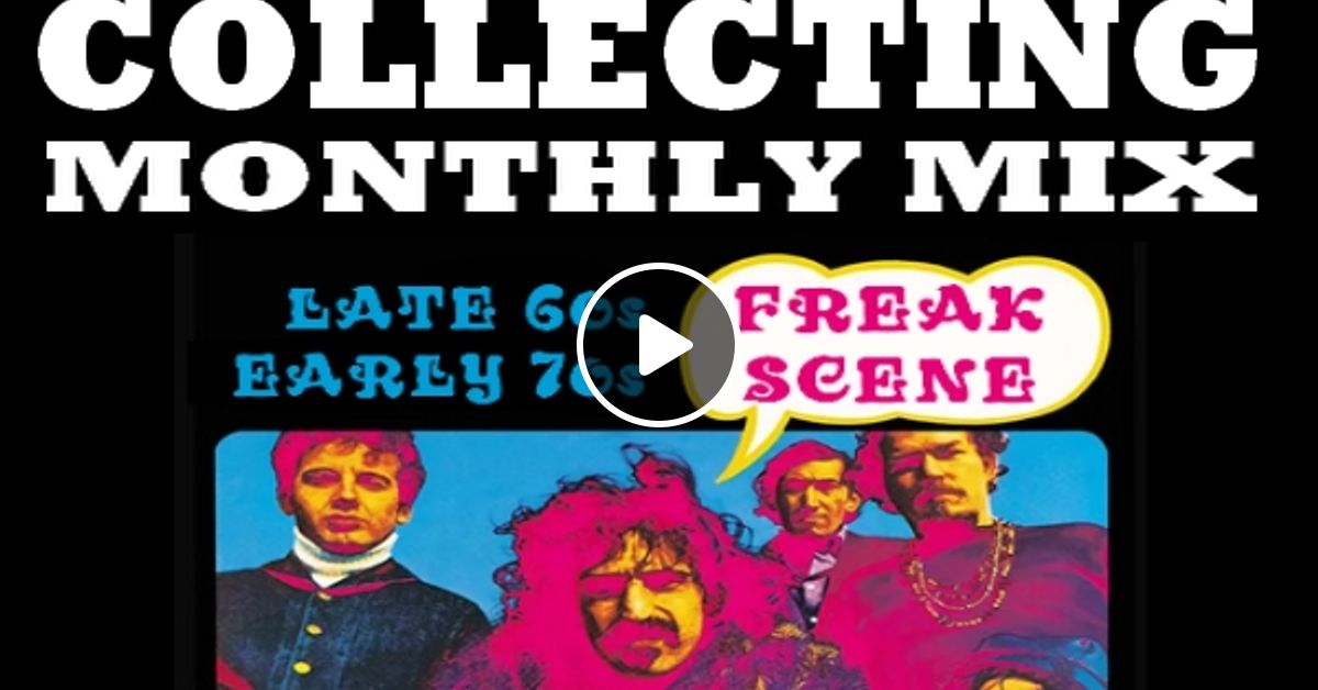 RECORD COLLECTING MONTHLY MIX 08 Late 60s Early 70s Freak Scene By S