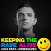 Kutski & Unresolved - Keeping The Rave Alive 306 2018-02-08