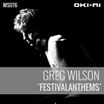 FESTIVALANTHEMS by Greg Wilson by oki-ni.com | Mixcloud