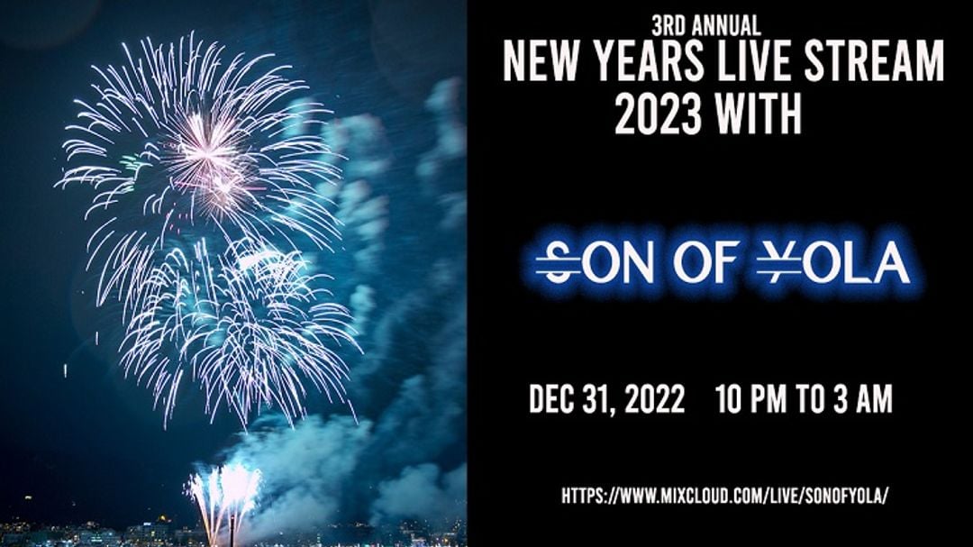 NEW YEAR'S 2023 MIXCLOUD LIVE STREAM WITH SON OF YOLA! by SON of YOLA ...