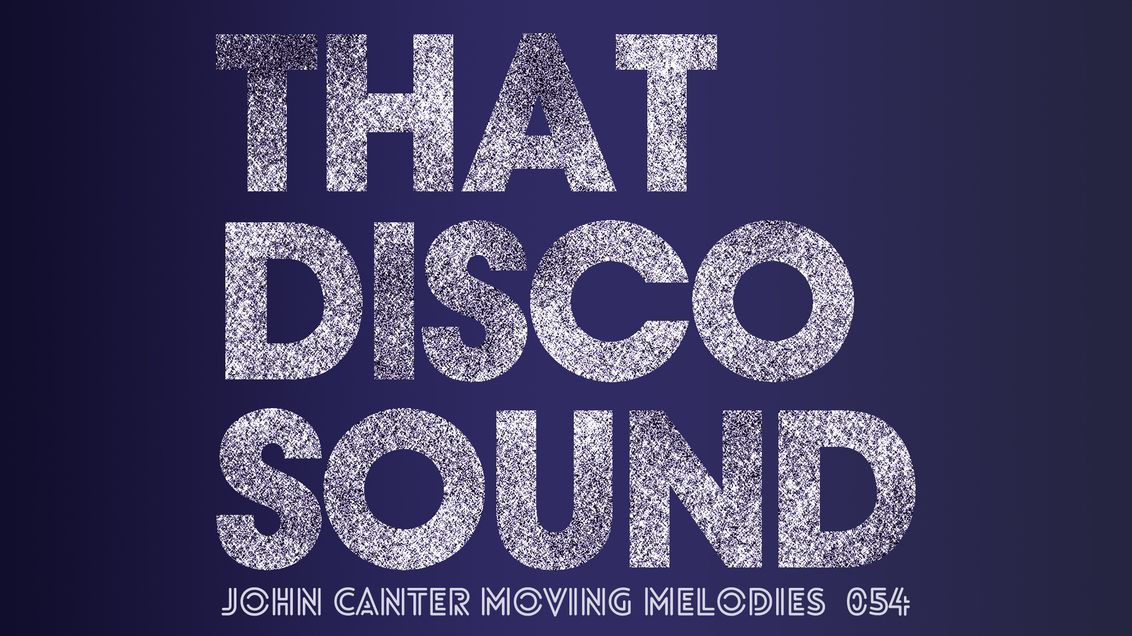 JOHN CANTER Moving Melodies #054 House, Disco & Classics Mix by John ...