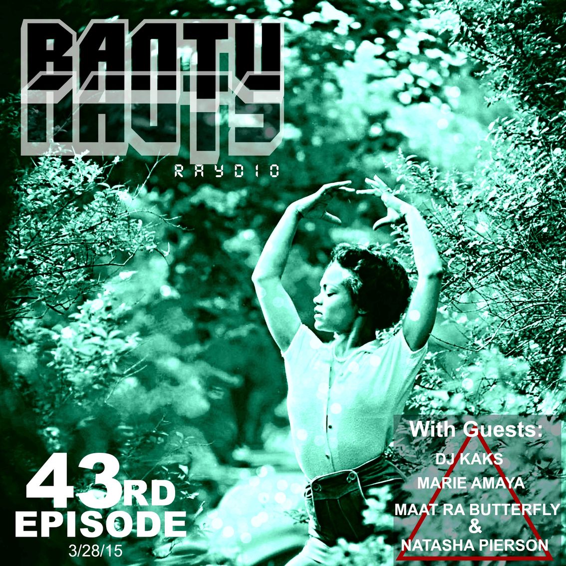 BantuNauts Raydio(43rd Show) with Guests: DJ Kaks, Marie Amaya, Maat Butterfly, & Natasha... 3 ...