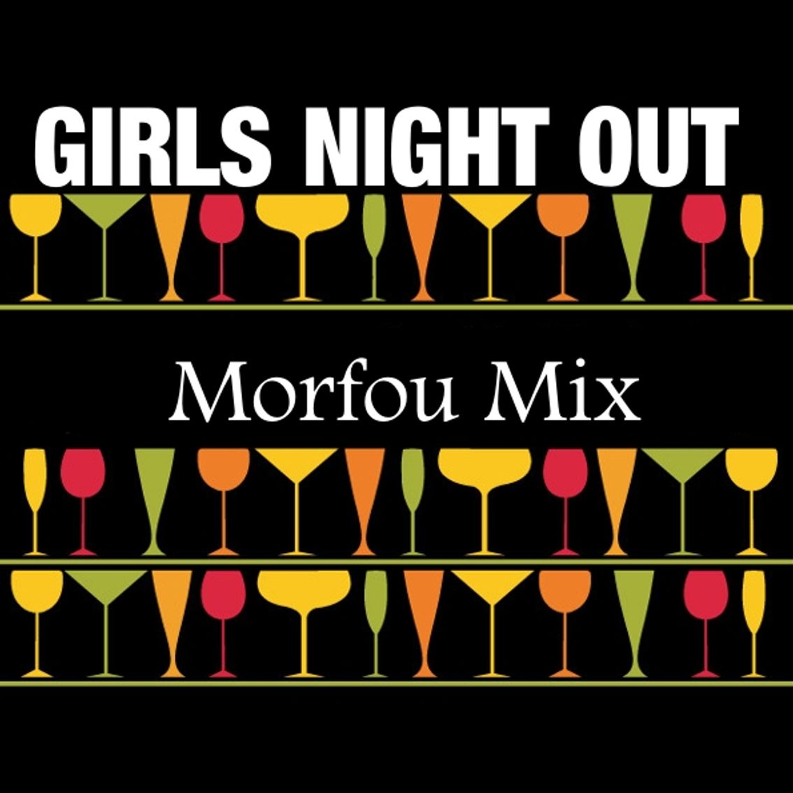 GIRLS NIGHT OUT - Morfou Mix by MORFOU | Mixcloud