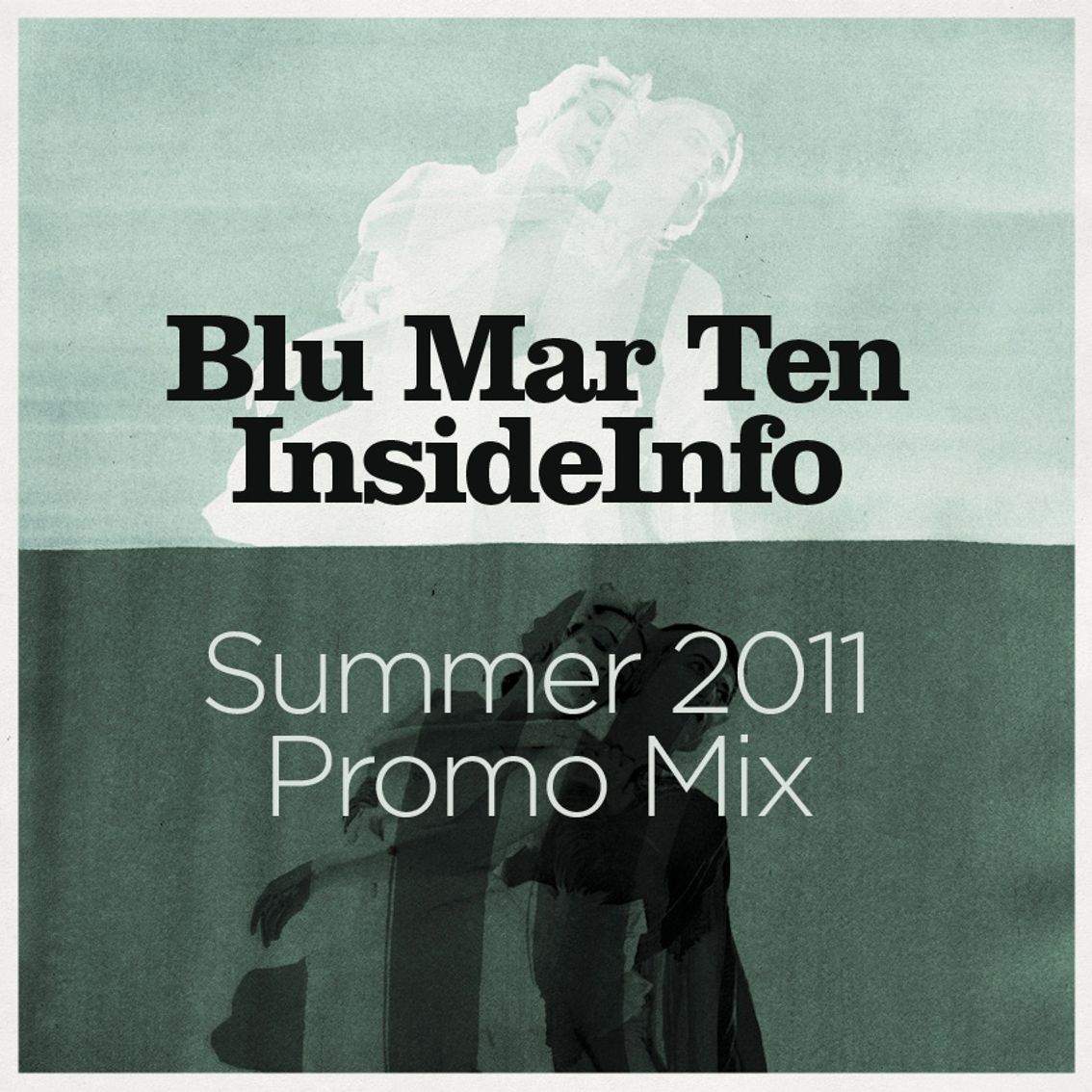 Blu Mar Ten & InsideInfo - Summer 2011 Promo Mix by Blu Mar Ten | Mixcloud