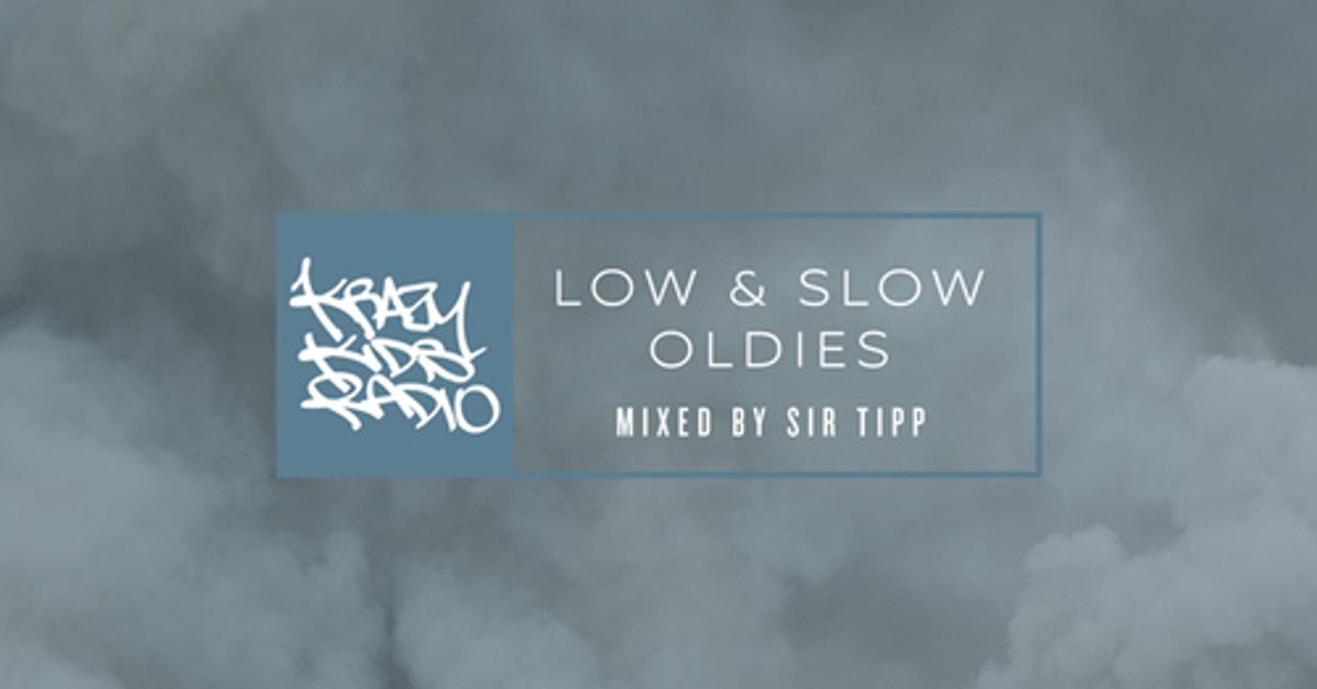 KRAZY KIDS RADIO : LOW & SLOW OLDIES by Krazy Kids Radio | Mixcloud