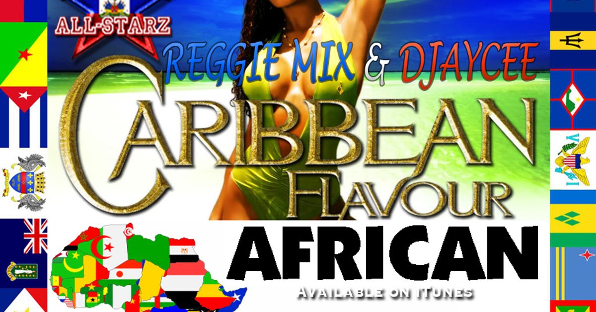 African 'N' Caribbean Flavour (Musicology Mixture) - Reggie Mix ...