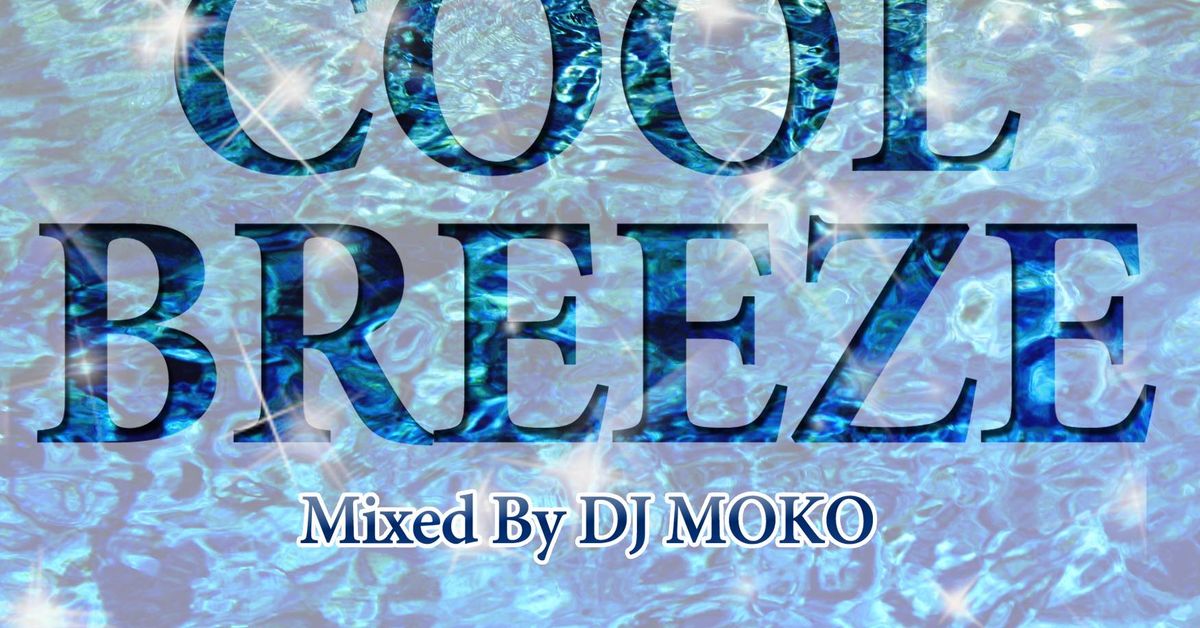COOL BREEZE -DJ MOKO MIXXX- by DJ_MOKO | Mixcloud