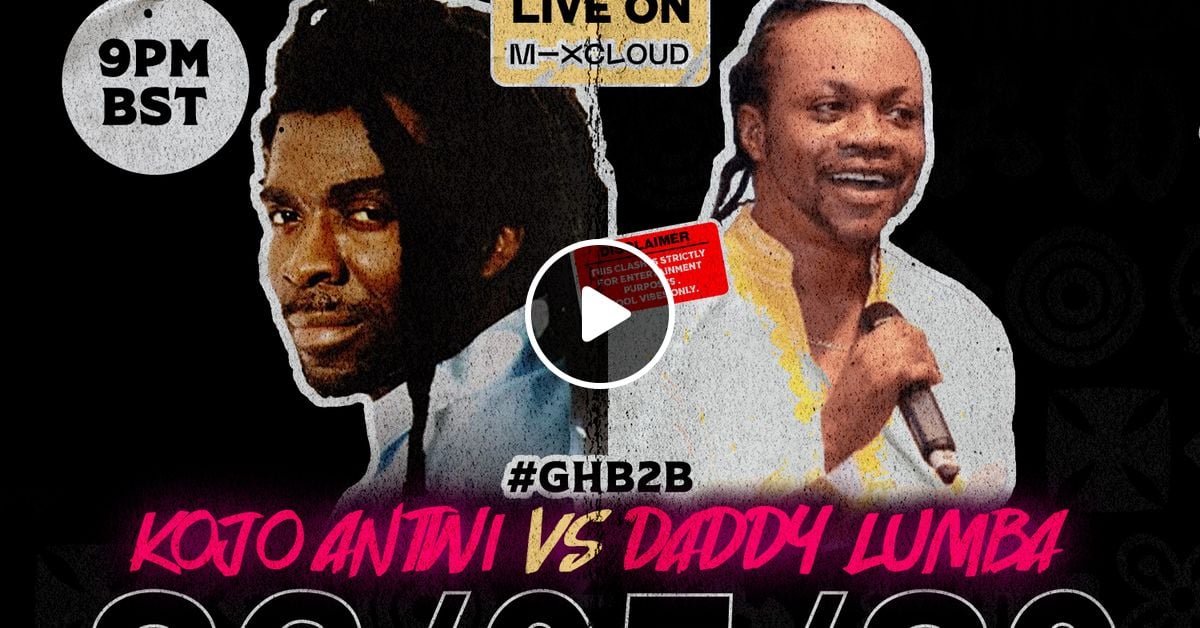 Kojo Antwi VS Daddy Lumba #GHB2B by GHB2B | Mixcloud