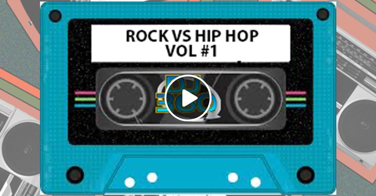 Rock Vs Hip Hop Vol #1 by DJ 360-DMV | Mixcloud