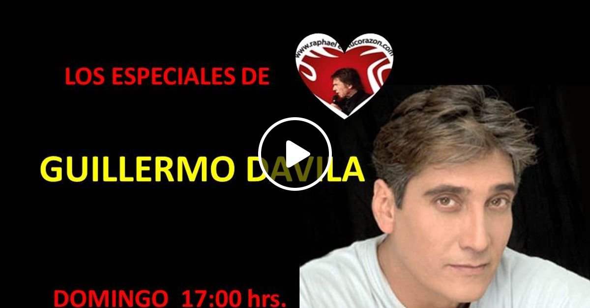 GUILLERMO DAVILA EN LOS ESPECIALES DE RAPHAEL CORAZON by ...