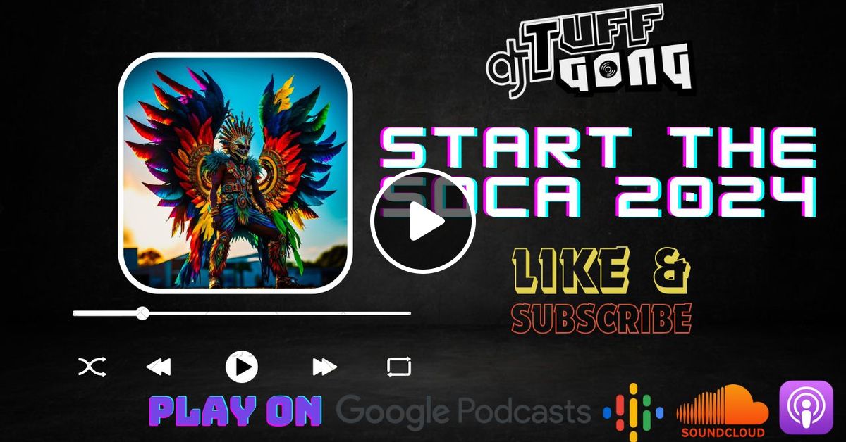 Start The Soca 2024 by DJ Tuff Gong | Mixcloud