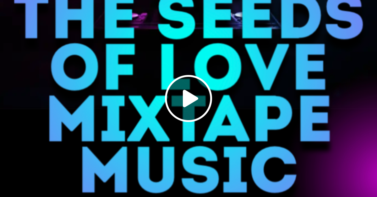 SOWING THE SEEDS OF LOVE 80S MIXTAPE....... SEGUE MIX by Siege AnD His ...