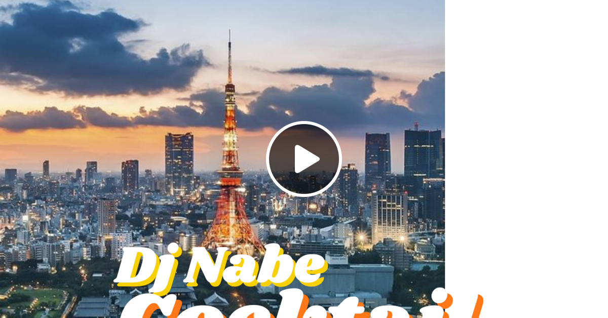 Cocktail House Mix-Dj Nabe by Takayuki Watanabe | Mixcloud