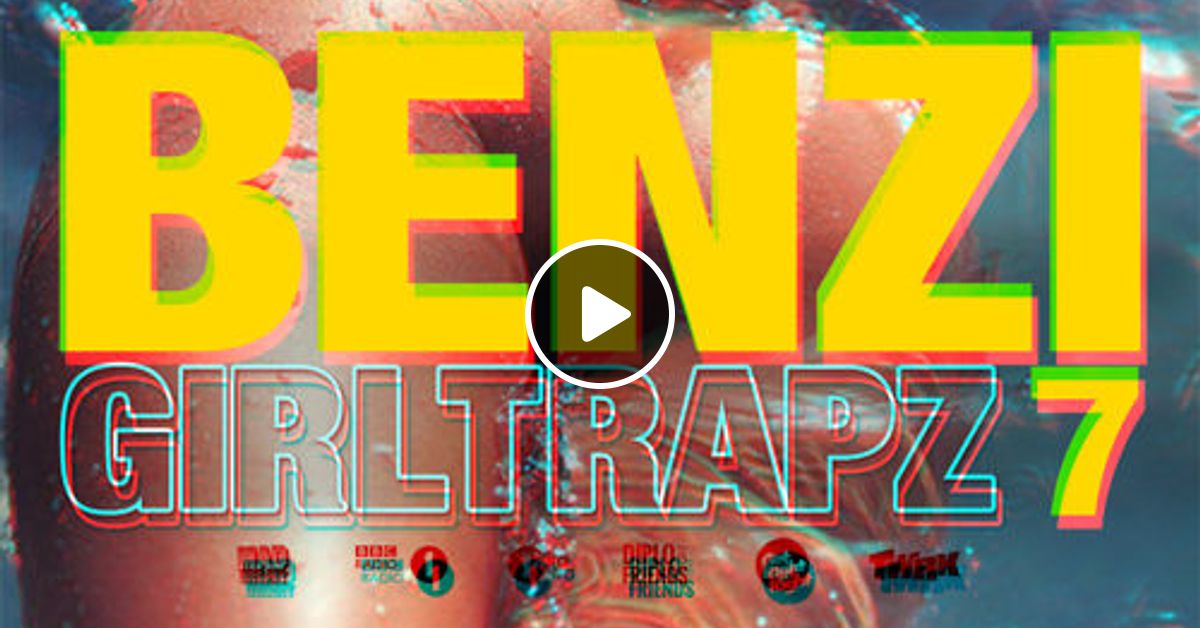 BENZI | GIRL TRAPZ | Volume Seven by Mr. Ciurry EDM | Mixcloud