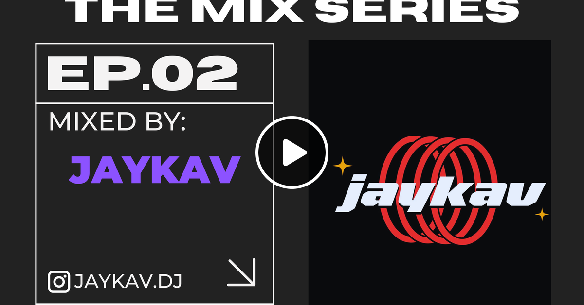 UK Flava Presents: The Mix Series EP 03 - Mixed By JAYKAV by UK FLAVA ...