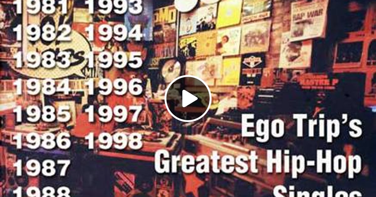 MIXTAPE EGO TRIP GREATEST HIP HOP SINGLES 1979 a 1988 by Deejay Tc ...