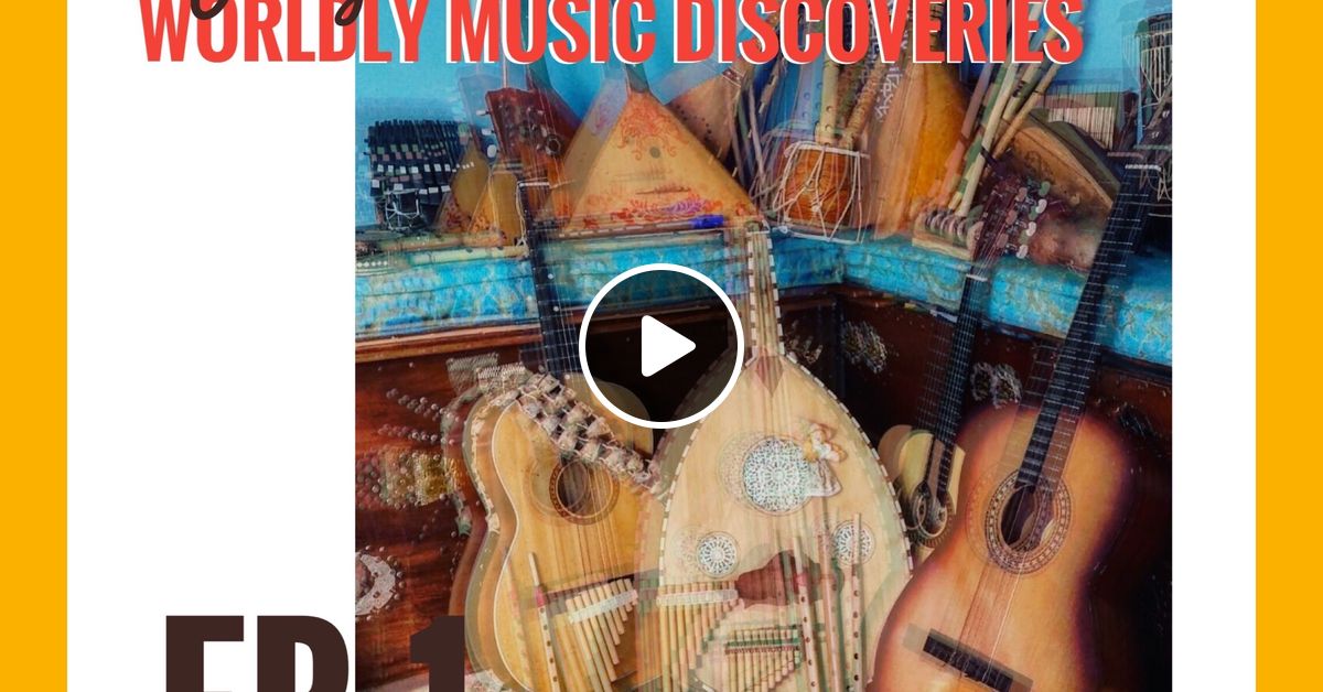 Worldly Music Discoveries: Episode One: Classical Music, Inspired by ...