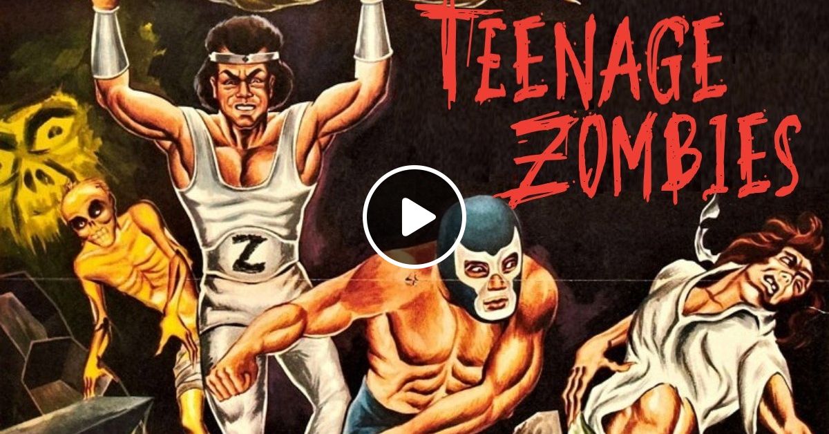 Teenage Zombies #12 - 50s & 60s Trash and B-Movies by Estación Zombie ...