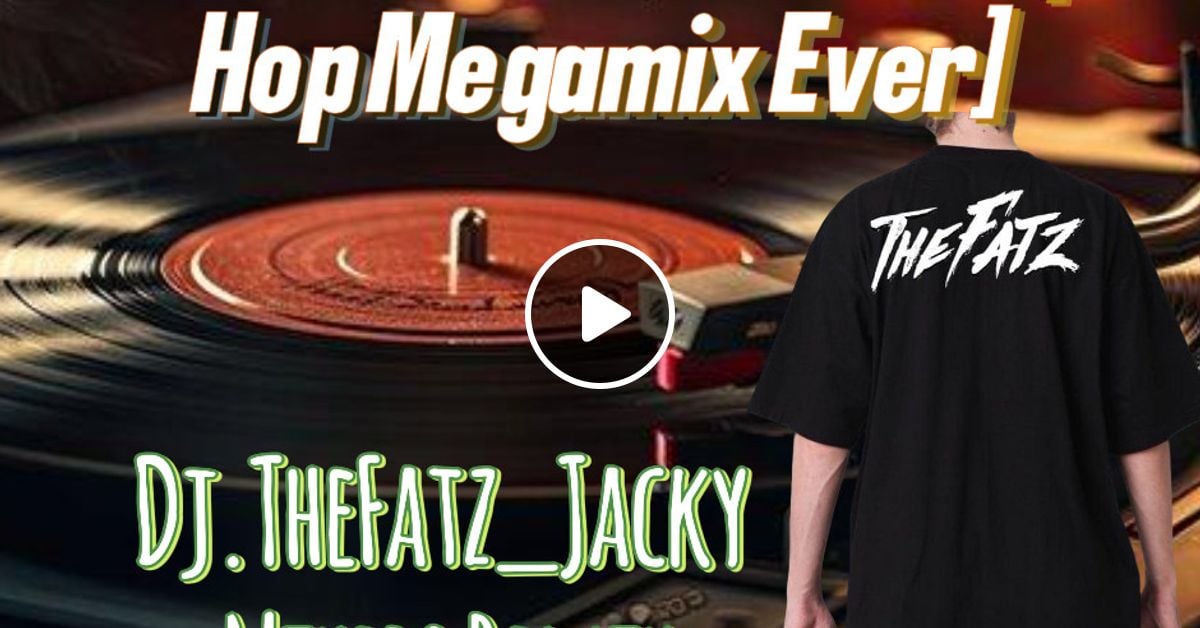 [The Greatest RnB & Hip Hop Megamix Ever] Dj.TheFatz_Jacky Mixers Remix ...