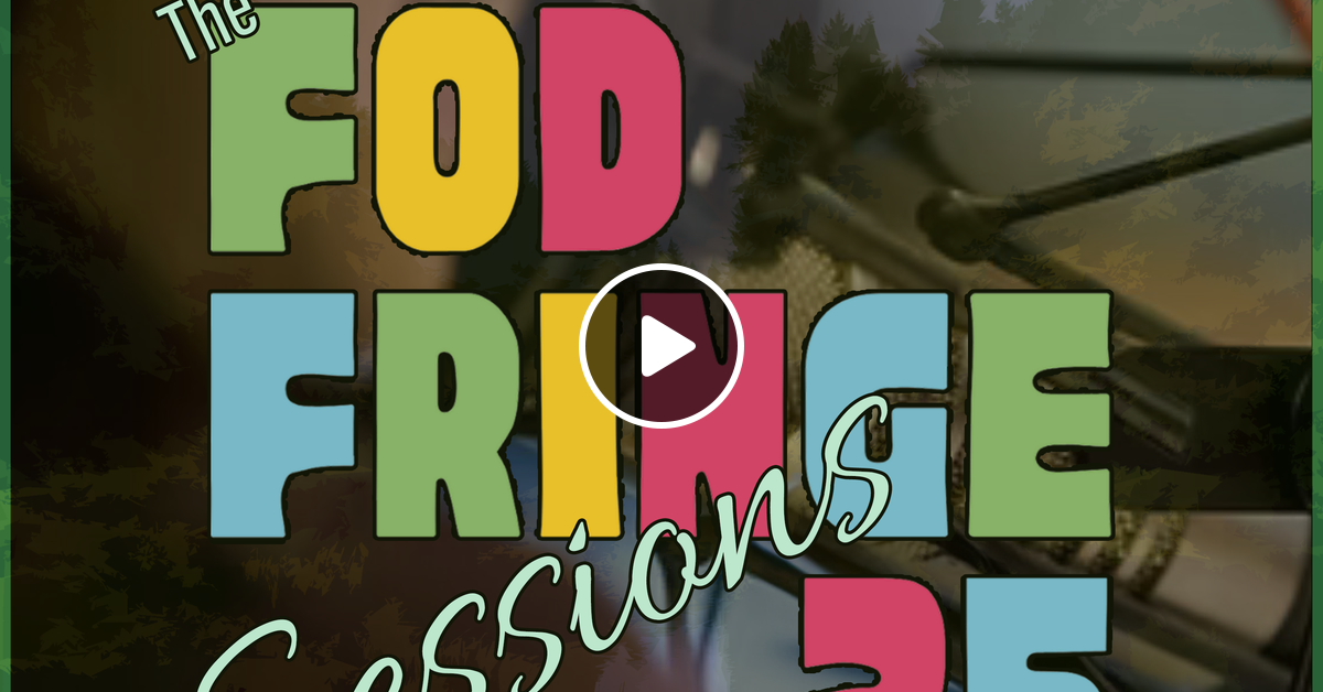 FOD Fringe Sessions 2025 - Episode 4 by The Something Else Podcast ...