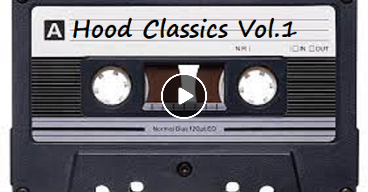 Hood Classics Vol1 By Dj Oiney Mixcloud