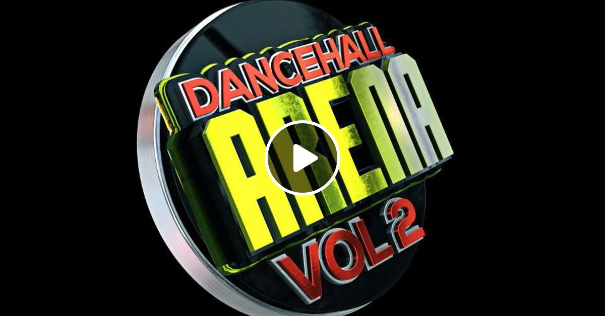 Dancehall Arena Vol 2 by deejayblazekenya254 | Mixcloud