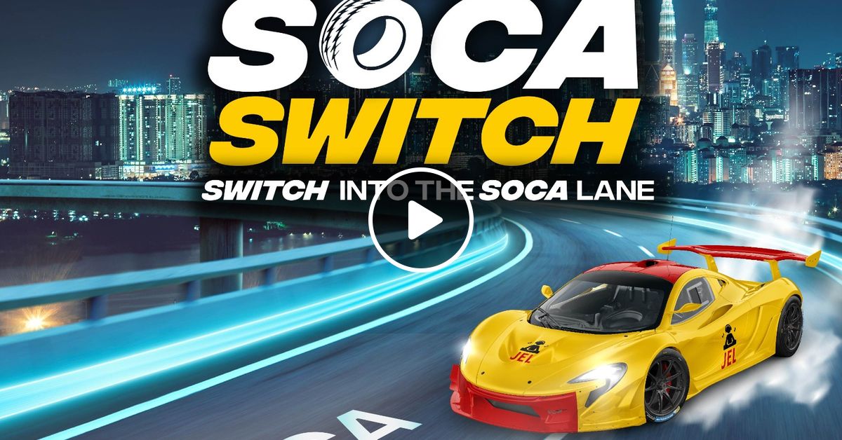 2024 SOCA SWITCH ROUND ONE by DJ JEL | Mixcloud