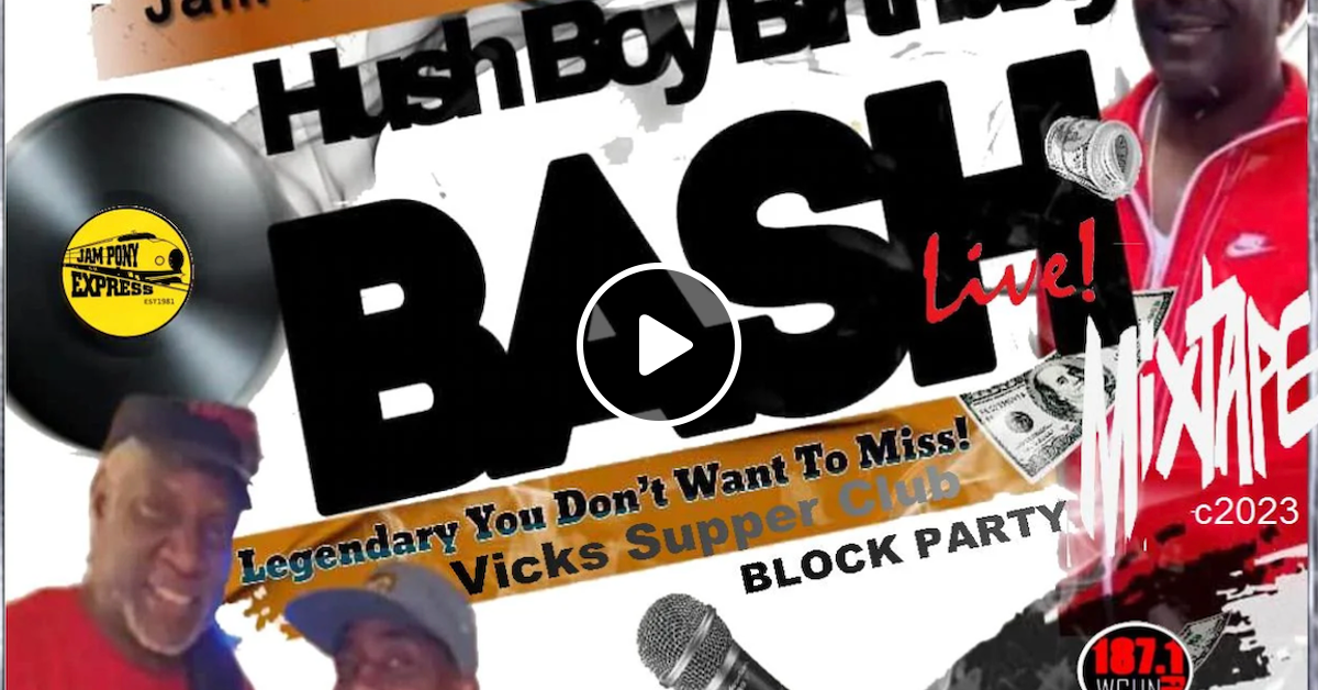 JPE 2023 - Hush Boy Bday Bash LIVE: Palatka Block Party & Vick's Supper Club by Dailey Maddawg ...
