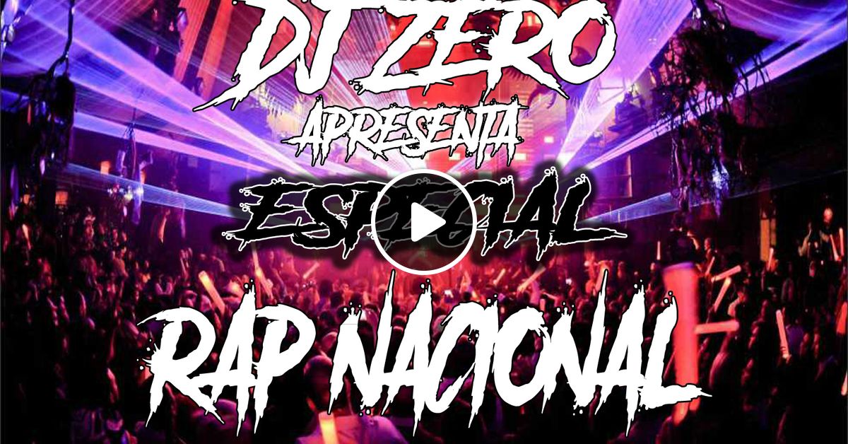DJ Zero apresenta Mix Classics especial (Rap Nacional) by DJ Zero ...