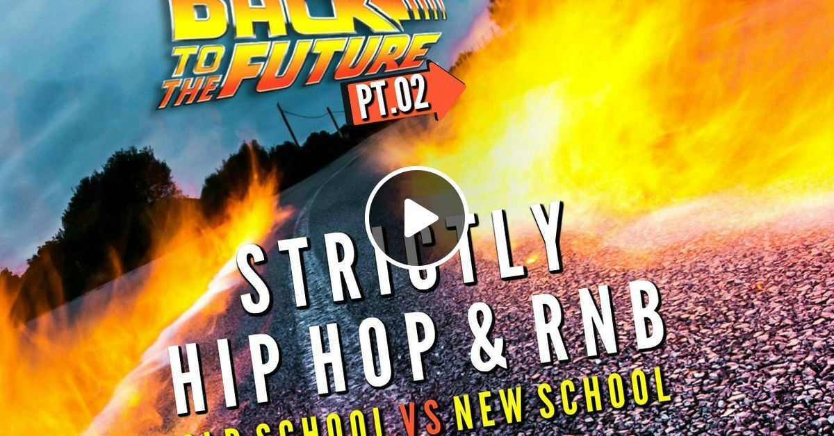 #BackToTheFuture Part.02 // Old School vs New School Hip Hop & RnB ...