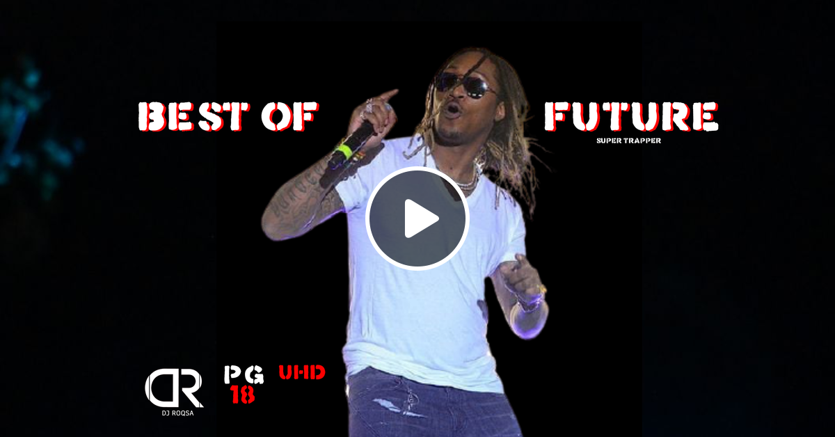 BEST OF FUTURE MIXTAPE by DJ ROQSA | Mixcloud