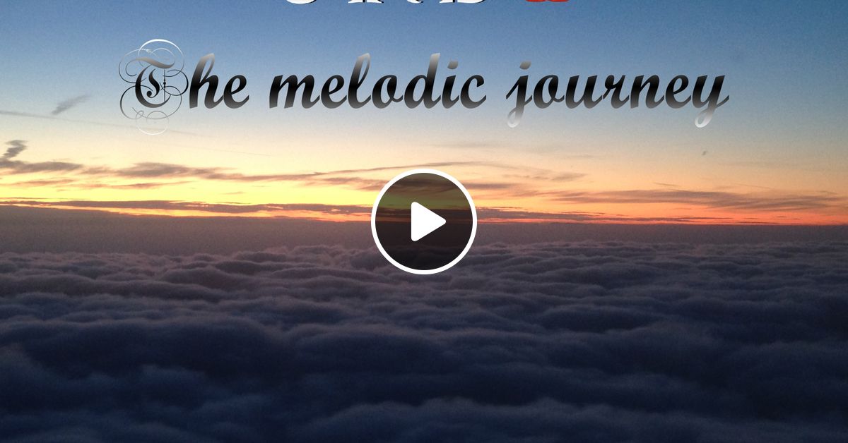 The melodic journey - Episode 40 by ORBY | Mixcloud