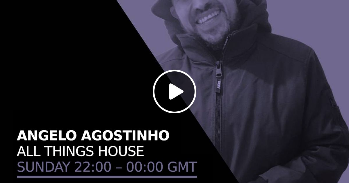 Angelo Agostinho - All Things House 14 SEP 2025 by House FM | Mixcloud