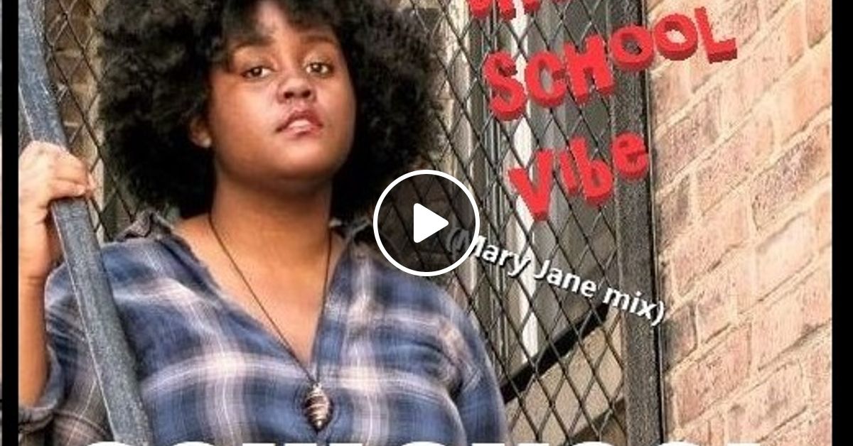 THAT OLD SCHOOL VIBE (Mary Jane mix) Feat: Ella Mai, Jimetta Rose ...