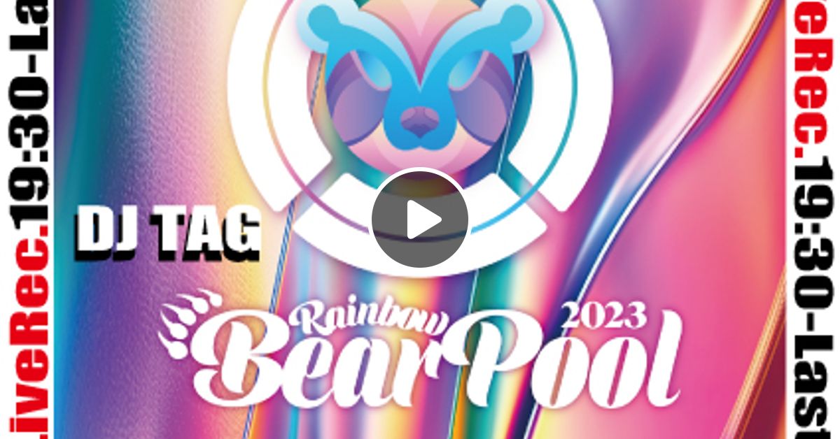 Rainbow Bear Pool -Midnight Classic set LIVE REC.- 20230714 by DJ TAG (Japan) | Mixcloud