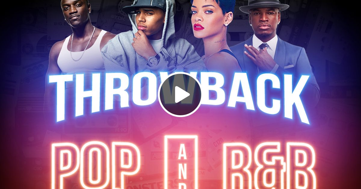 Throwback Pop & R&B (Part 2) [2005 - 2012] by DJ KenB Kenya | Mixcloud