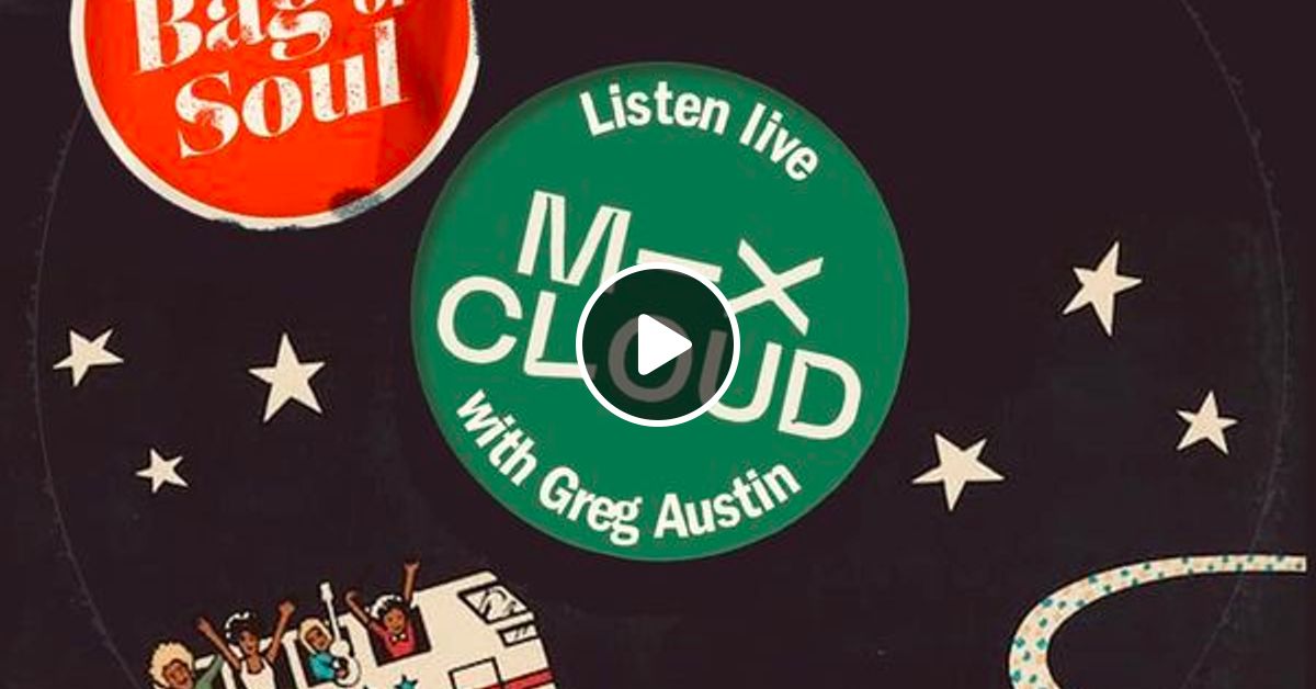 Bag Of Soul with Greg Austin by Greg Austin | Mixcloud