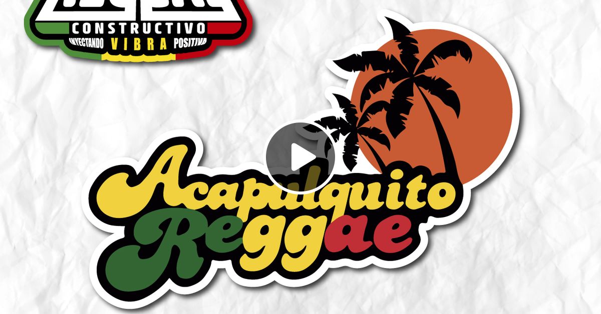 Acapulquito Reggae en Reggae Constructivo by Reggae Constructivo | Mixcloud