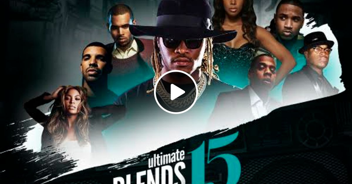 Ultimate Blends Pt.15 (100 Blends) by djdannydee1 | Mixcloud