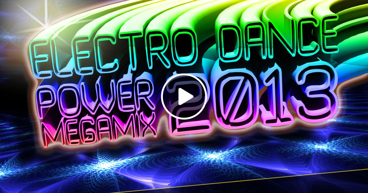 Electro Dance Power Megamix 2013 by DJ Bourg | Mixcloud
