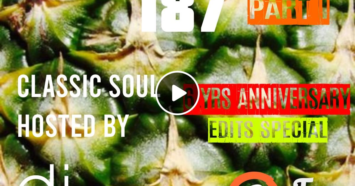 Soulicious Fruits #187 w. DJF@SOUL (6th ANNIVERSARY SPECIAL) PART 1 by ...
