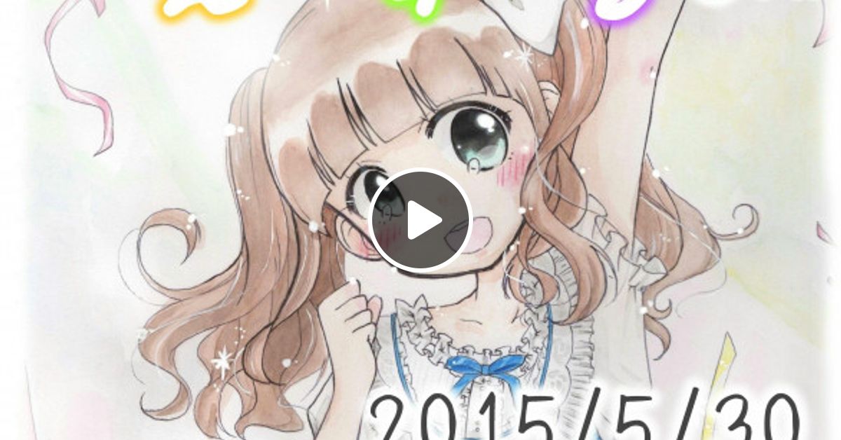 20150530 もえぱすてる8 アイカツ×プリパラ枠 再現mix by niko_猫吉(nekoyoshi) | Mixcloud