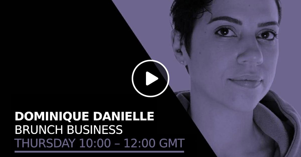 Dominique Danielle - Brunch Business 12 DEC 2024 by House FM | Mixcloud