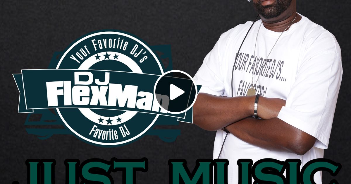 JUST MUSIC #6 (HIP HOP/R&B) by DJ FLEXMAN | Mixcloud
