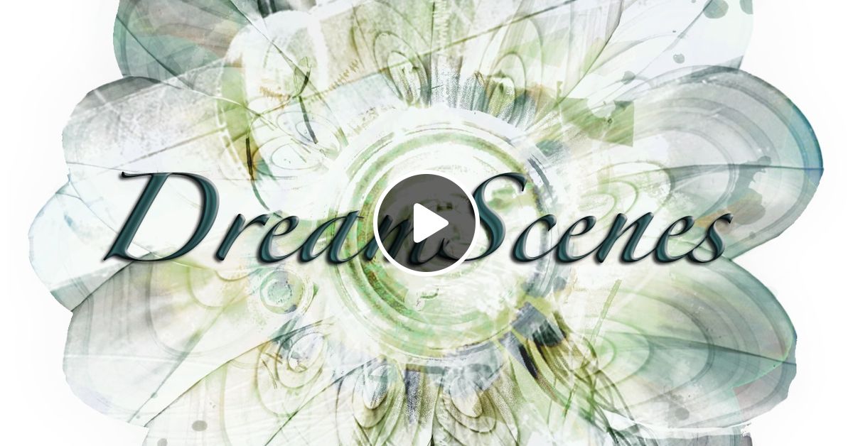 DreamScenes - June 2024 by DreamScenes | Mixcloud