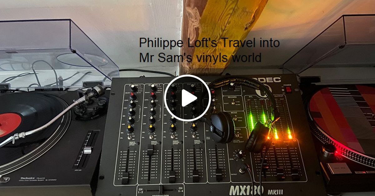 Travel 2024 into Mr Sam's World by Philippe Loft | Mixcloud