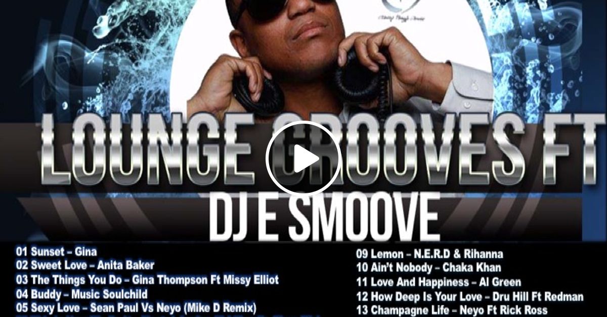 Lounge Grooves Ft DJ E Smoove by DJ E SMOOVE | Mixcloud