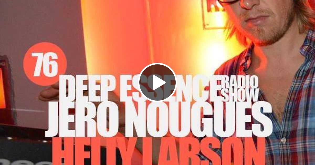 Helly Larson Deep Essence Radioshow By Helly Larson Mixcloud