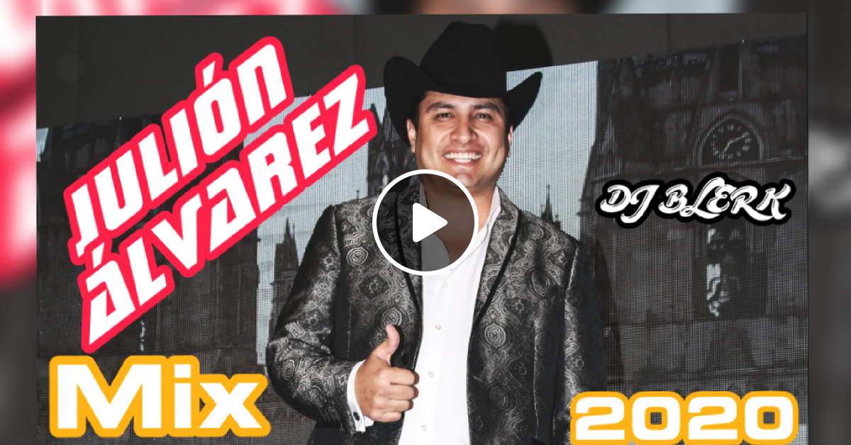 MIX DE JULIÓN ALVAREZ Y SU NORTEÑO BANDA 2020, GRANDES ÉXITOS PA ...